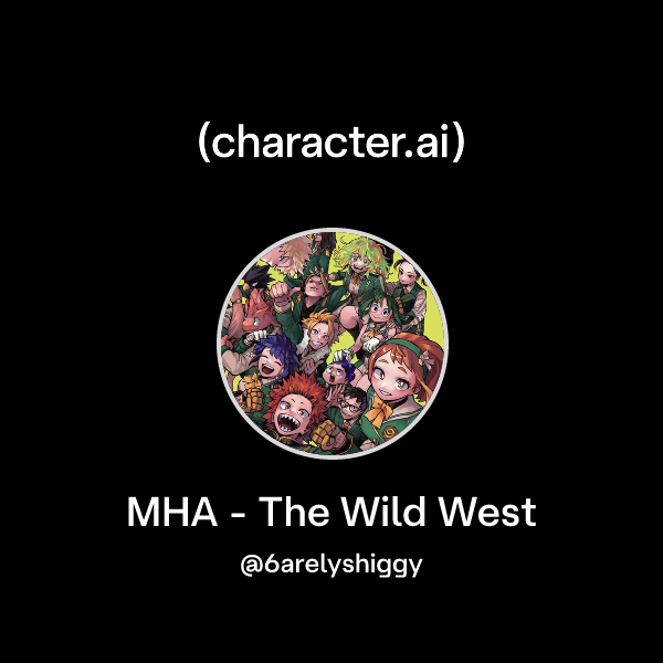 Chat with MHA - The Wild West | character.ai | AI Chat, Reimagined–Your ...