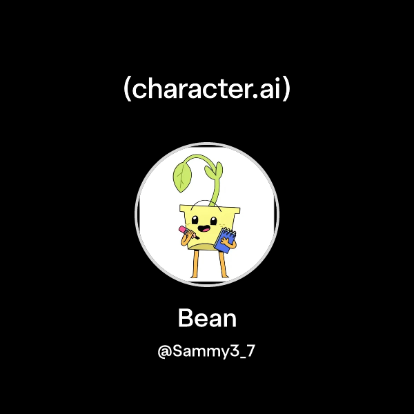 Chat with Bean | character.ai | Personalized AI for every moment of ...