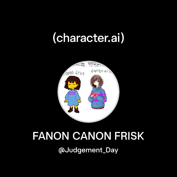 Chat with FANON CANON FRISK | character.ai | Personalized AI for every ...
