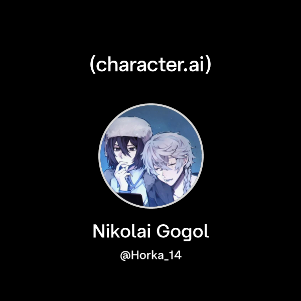 Chat with Nikolai Gogol | character.ai | Personalized AI for every moment of your day