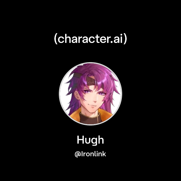 Chat with Hugh | character.ai | Personalized AI for every moment of ...