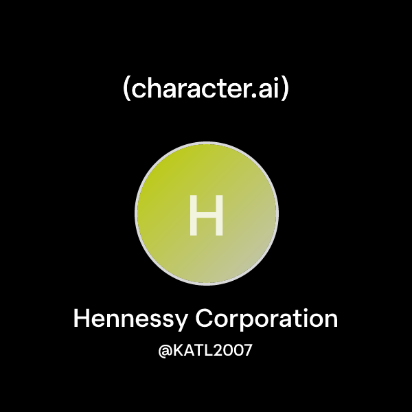 Chat with Hennessy Corporation | character.ai | AI Chat, Reimagined ...