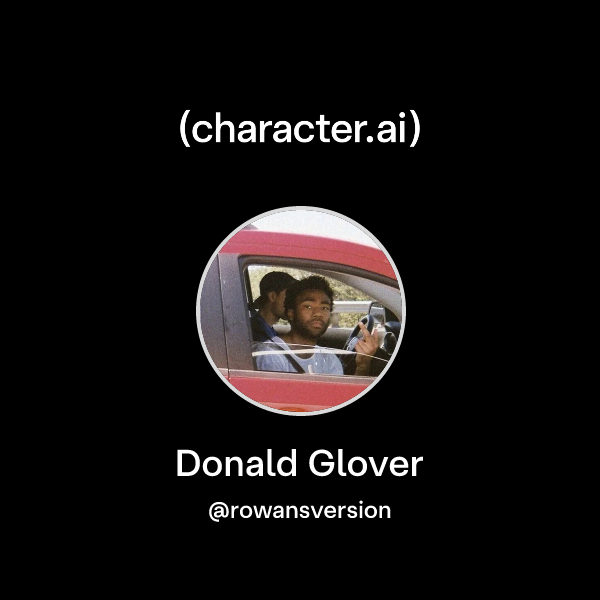 Chat with Donald Glover | character.ai | AI Chat, Reimagined–Your Words ...