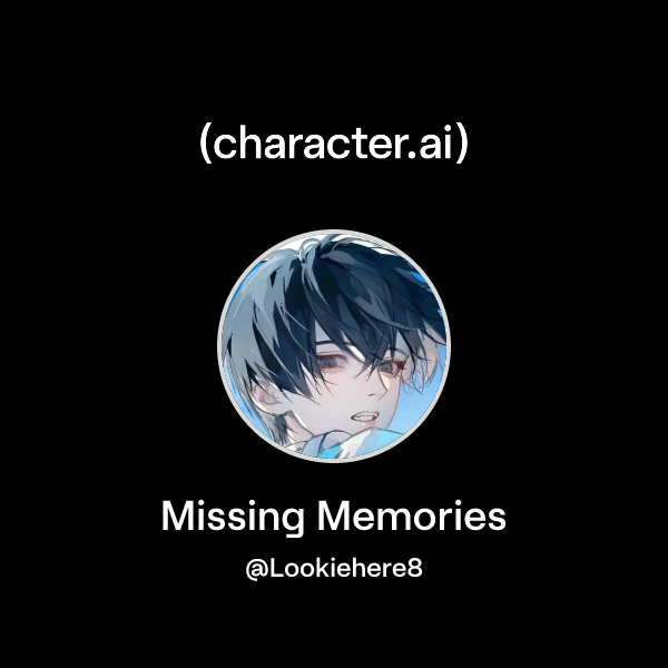 Chat with Missing Memories | character.ai | AI Chat, Reimagined–Your ...