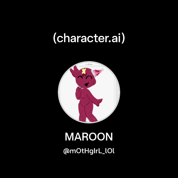 Chat with MAROON | character.ai | Personalized AI for every moment of ...