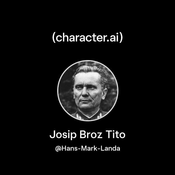 Chat with Josip Broz Tito | character.ai | AI Chat, Reimagined–Your ...