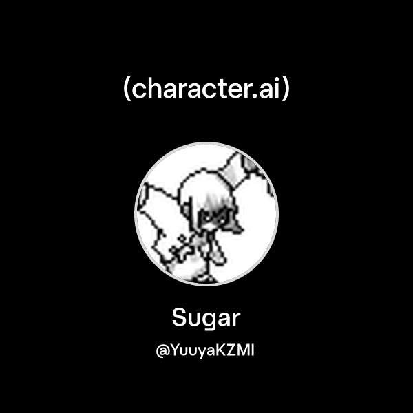 Chat with Sugar | character.ai | Personalized AI for every moment of ...