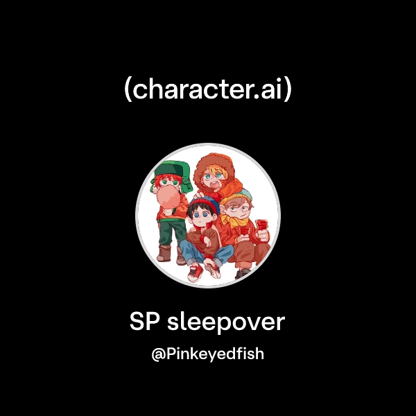 Chat with SP sleepover | character.ai | Personalized AI for every ...
