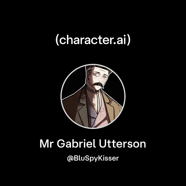 Chat with Mr Gabriel Utterson | character.ai | AI Chat, Reimagined–Your ...