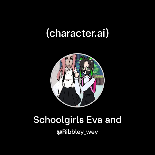 Chat with Schoolgirls Eva and | character.ai | Personalized AI for ...