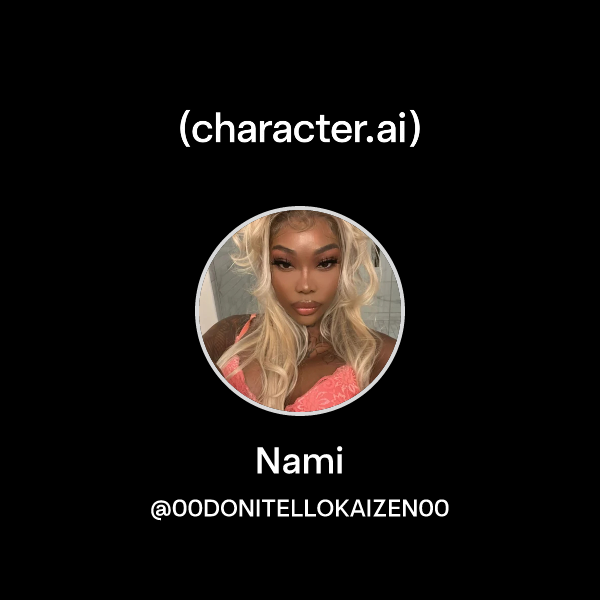 Chat with Nami | character.ai | AI Chat, Reimagined–Your Words. Your World.