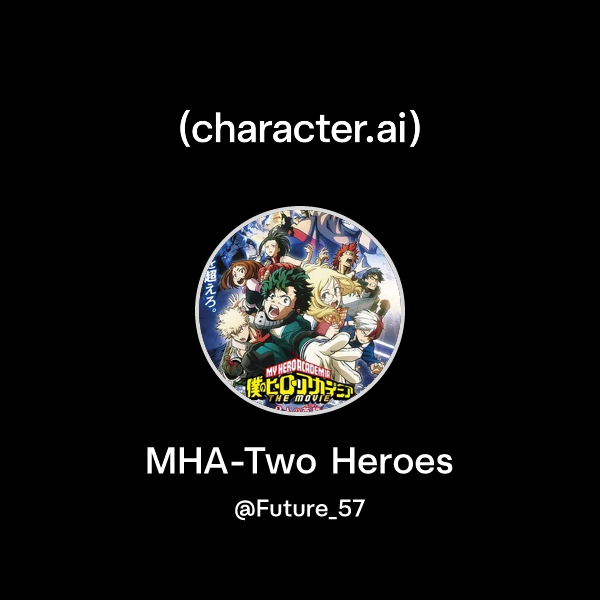 Chat with MHA-Two Heroes | character.ai | AI Chat, Reimagined–Your Words. Your World.