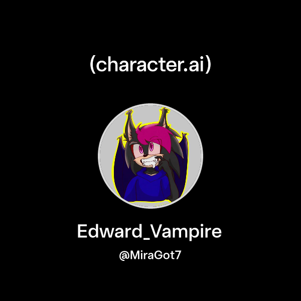 Chat with Edward_Vampire | character.ai | Personalized AI for every ...