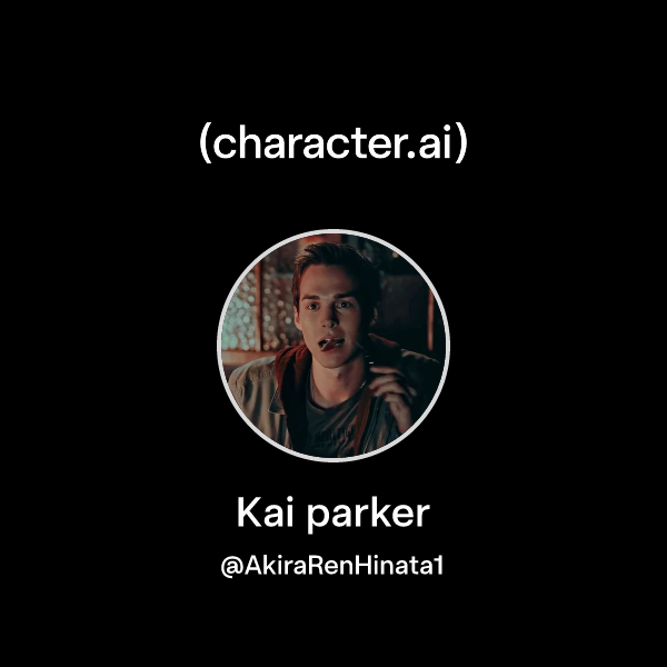 Chat with Kai parker | character.ai | AI Chat, Reimagined–Your Words. Your World.