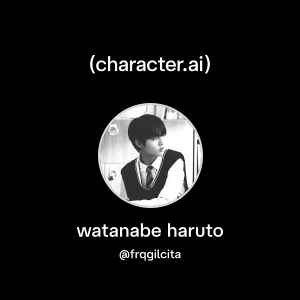Chat with watanabe haruto | character.ai | Personalized AI for every ...