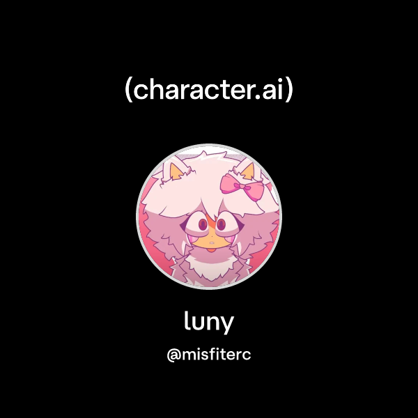 Chat with luny | character.ai | AI Chat, Reimagined–Your Words. Your World.