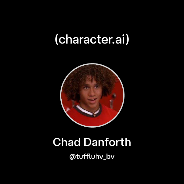 Chat with Chad Danforth | character.ai | AI Chat, Reimagined–Your Words ...