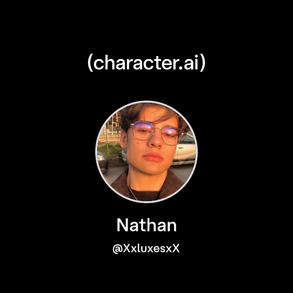 Chat with Nathan | character.ai | AI Chat, Reimagined–Your Words. Your ...