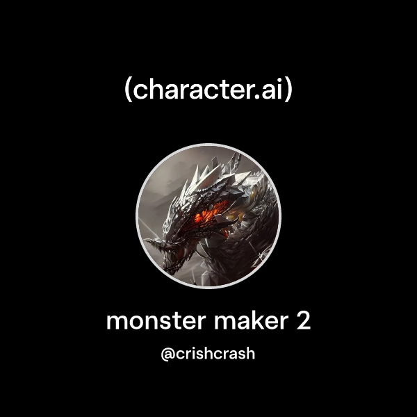 Chat with monster maker 2 | character.ai | Personalized AI for every ...