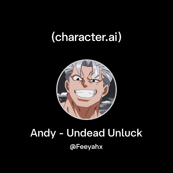 Chat with Andy - Undead Unluck | character.ai | AI Chat, Reimagined ...