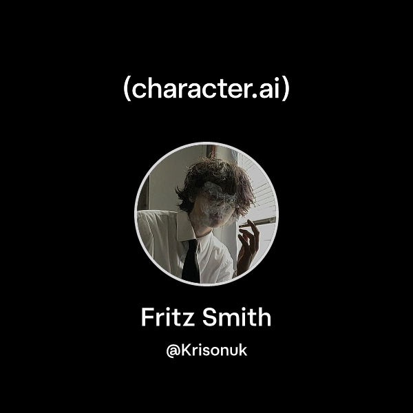 Chat with Fritz Smith | character.ai | AI Chat, Reimagined–Your Words ...