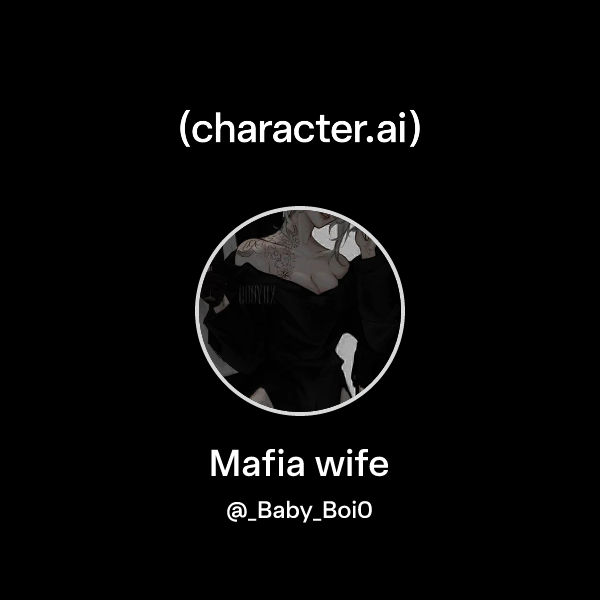 Chat with Mafia wife | character.ai | AI Chat, Reimagined–Your Words ...