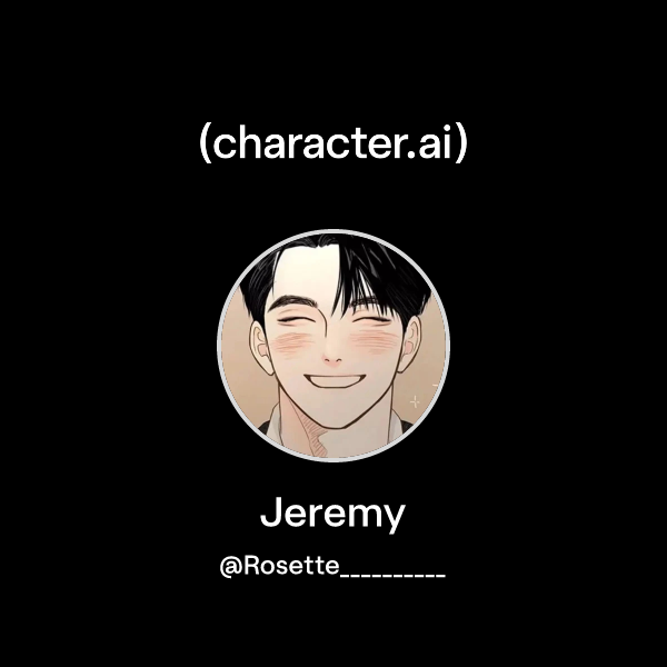 Chat with Jeremy | character.ai | Personalized AI for every moment of ...