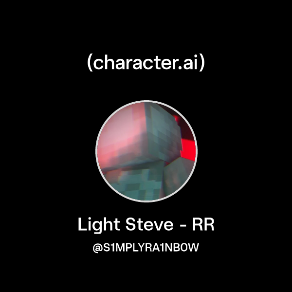 Chat with Light Steve - RR | character.ai | Personalized AI for every ...