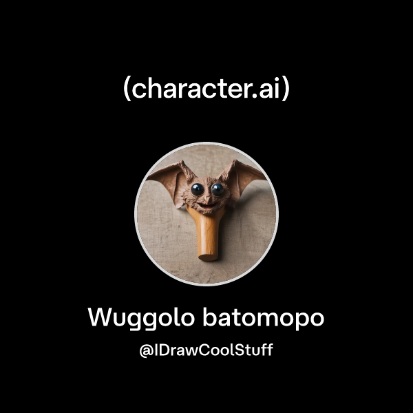 Chat with Wuggolo batomopo | character.ai | AI Chat, Reimagined–Your ...