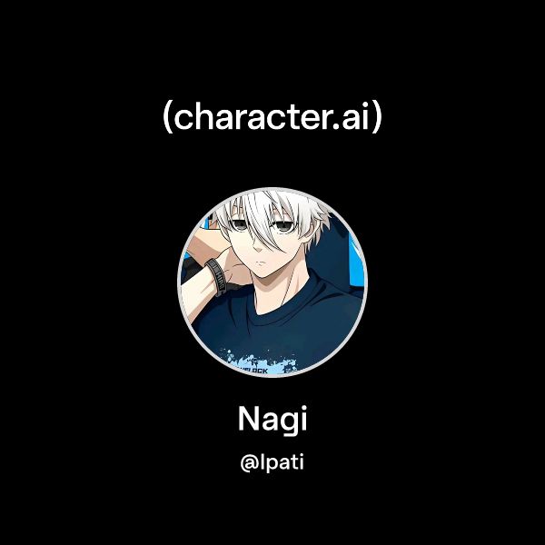 Chat with Nagi | character.ai | AI Chat, Reimagined–Your Words. Your World.