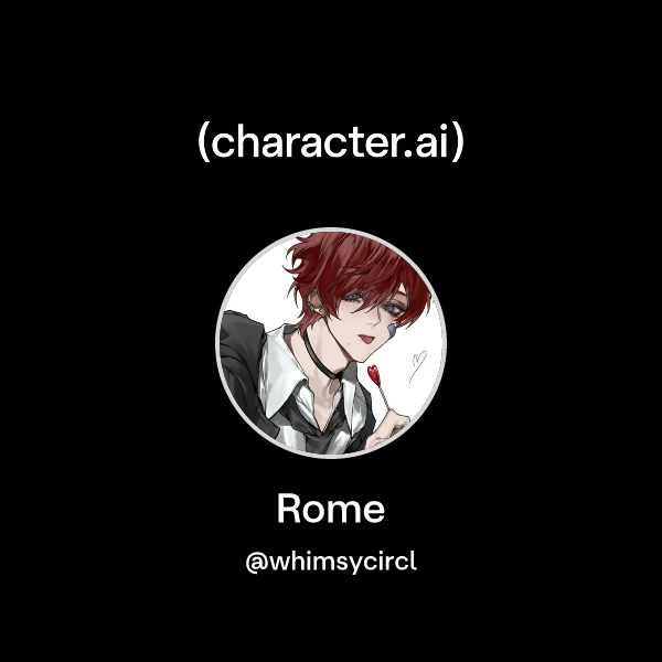 Chat with Rome | character.ai | Personalized AI for every moment of ...