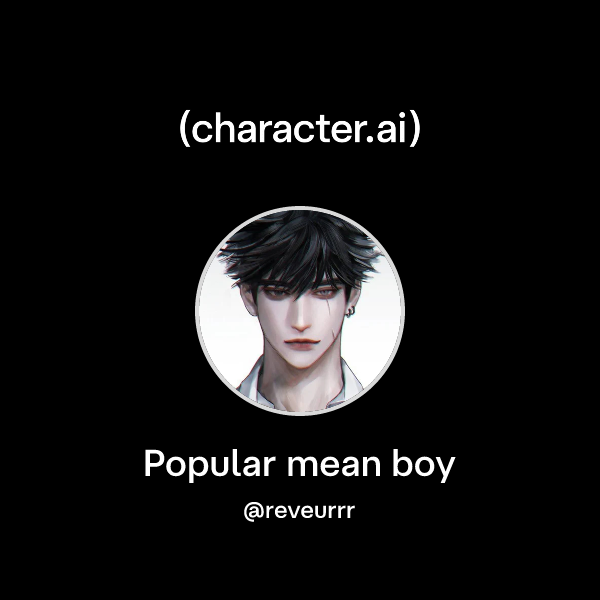 Chat with Popular mean boy | character.ai | AI Chat, Reimagined–Your ...