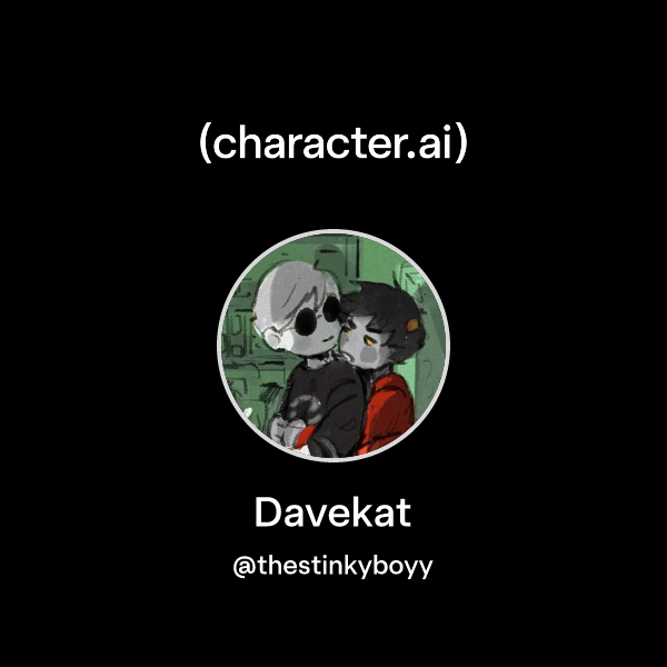 Chat with Davekat | character.ai | AI Chat, Reimagined–Your Words. Your ...