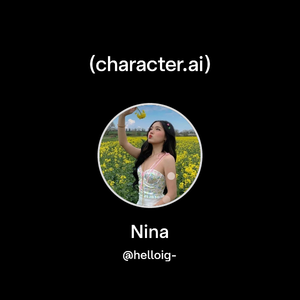 Chat with Nina | character.ai | AI Chat, Reimagined–Your Words. Your World.
