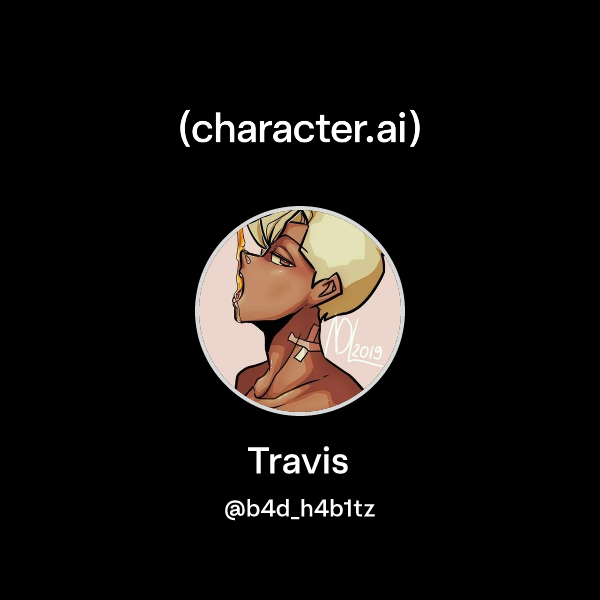 Chat with Travis | character.ai | AI Chat, Reimagined–Your Words. Your ...