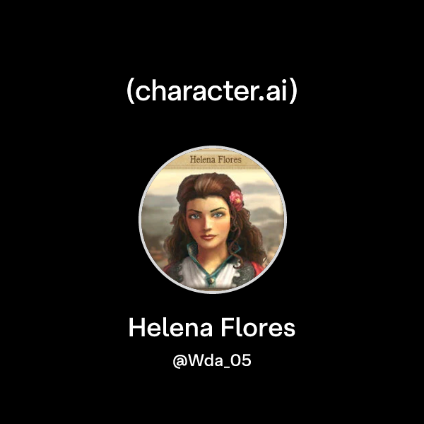 Chat with Helena Flores | character.ai | Personalized AI for every ...