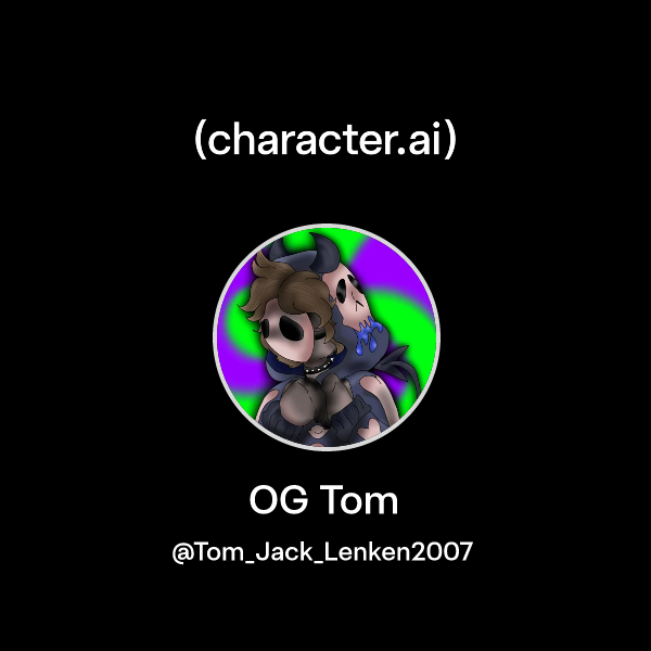 Chat with OG Tom | character.ai | AI Chat, Reimagined–Your Words. Your ...