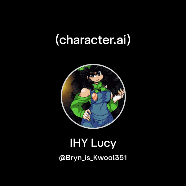 Chat with IHY Lucy | character.ai | Personalized AI for every moment of ...