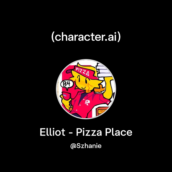 Chat with Elliot - Pizza Place | character.ai | AI Chat, Reimagined ...
