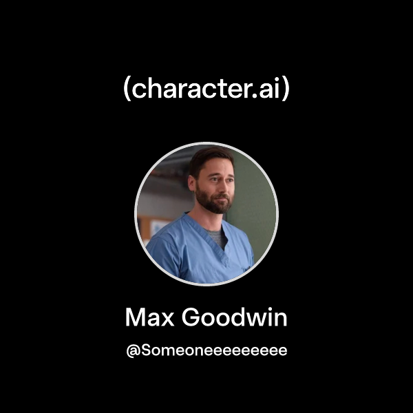 Chat with Max Goodwin | character.ai | AI Chat, Reimagined–Your Words ...