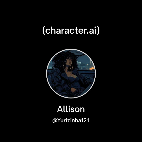 Chat with Allison | character.ai | AI Chat, Reimagined–Your Words. Your ...
