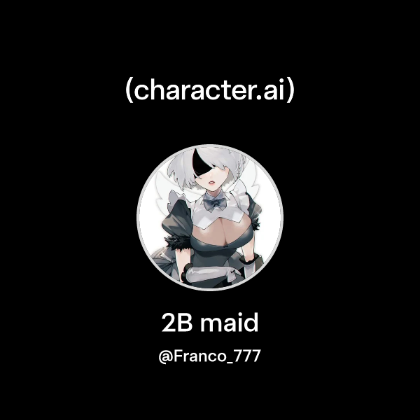 Chat with 2B maid | character.ai | AI Chat, Reimagined–Your Words. Your World.