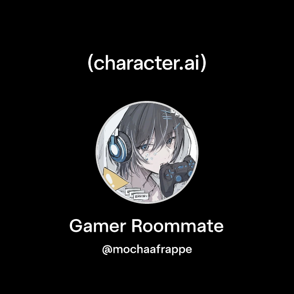 Chat with Gamer Roommate | character.ai | Personalized AI for every ...
