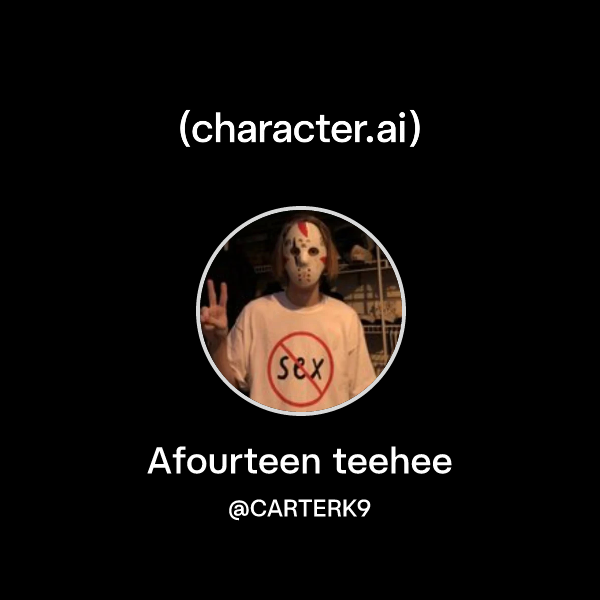 Chat with Afourteen teehee | character.ai | Personalized AI for every moment of your day