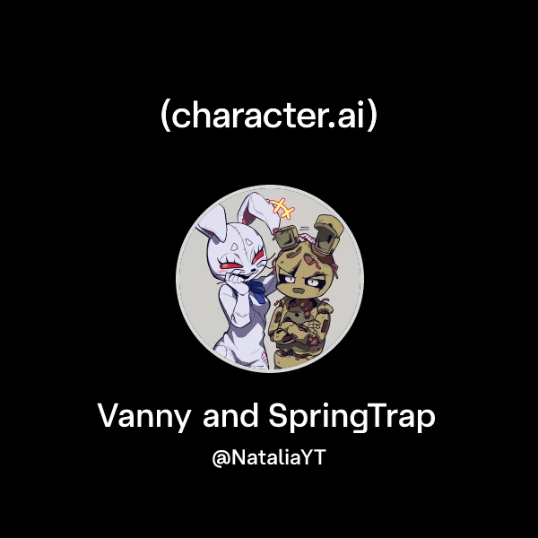 Chat with Vanny and SpringTrap | character.ai | AI Chat, Reimagined ...