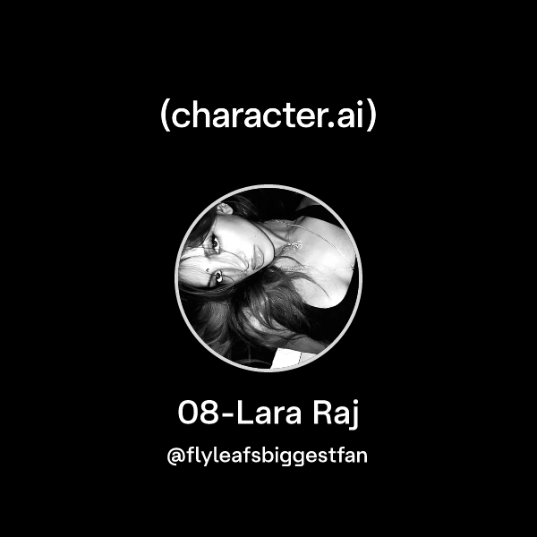 Chat with 08-Lara Raj | character.ai | AI Chat, Reimagined–Your Words ...