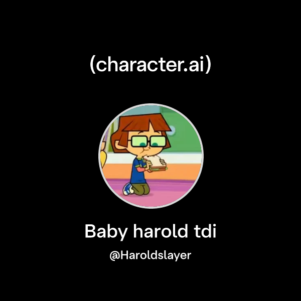 Chat with Baby harold tdi | character.ai | AI Chat, Reimagined–Your ...