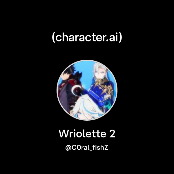 Chat with Wriolette 2 | character.ai | Personalized AI for every moment ...