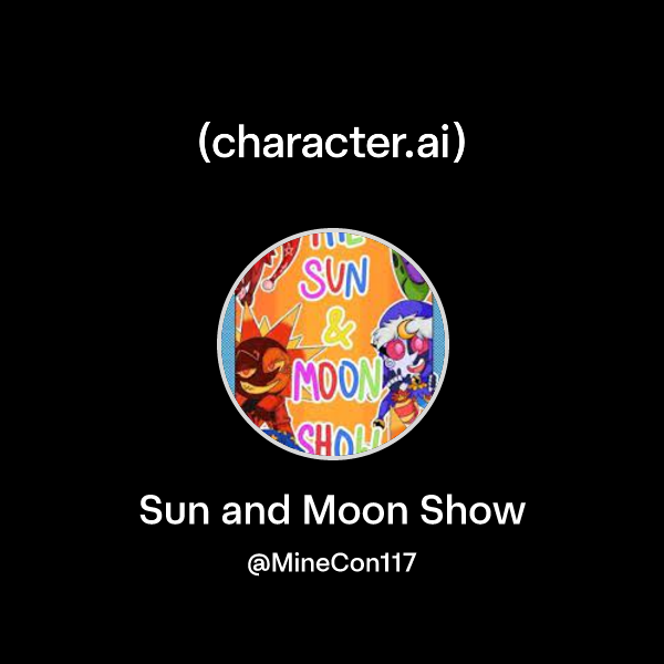 Chat with Sun and Moon Show | character.ai | AI Chat, Reimagined–Your ...