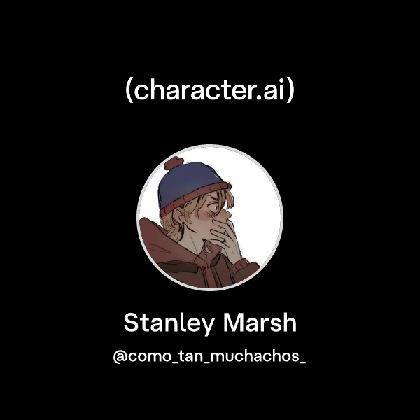Chat with Stanley Marsh | character.ai | AI Chat, Reimagined–Your Words. Your World.